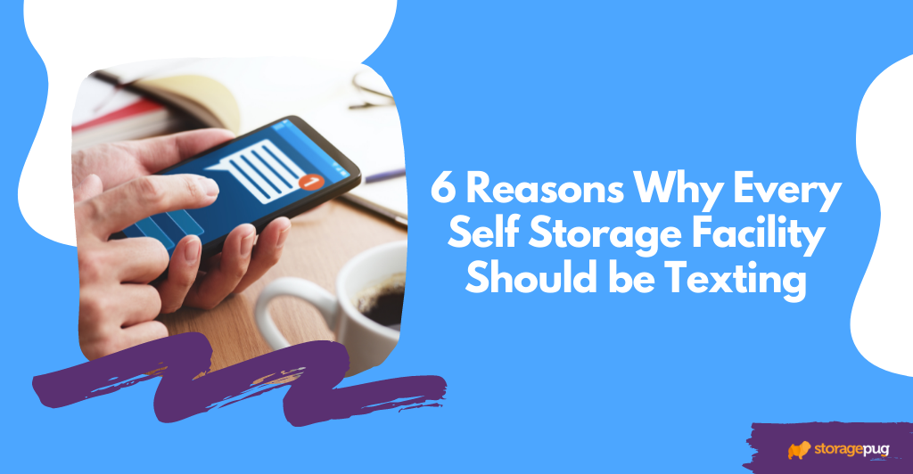 6 Reasons Why Every Self Storage Facility Should Be Texting