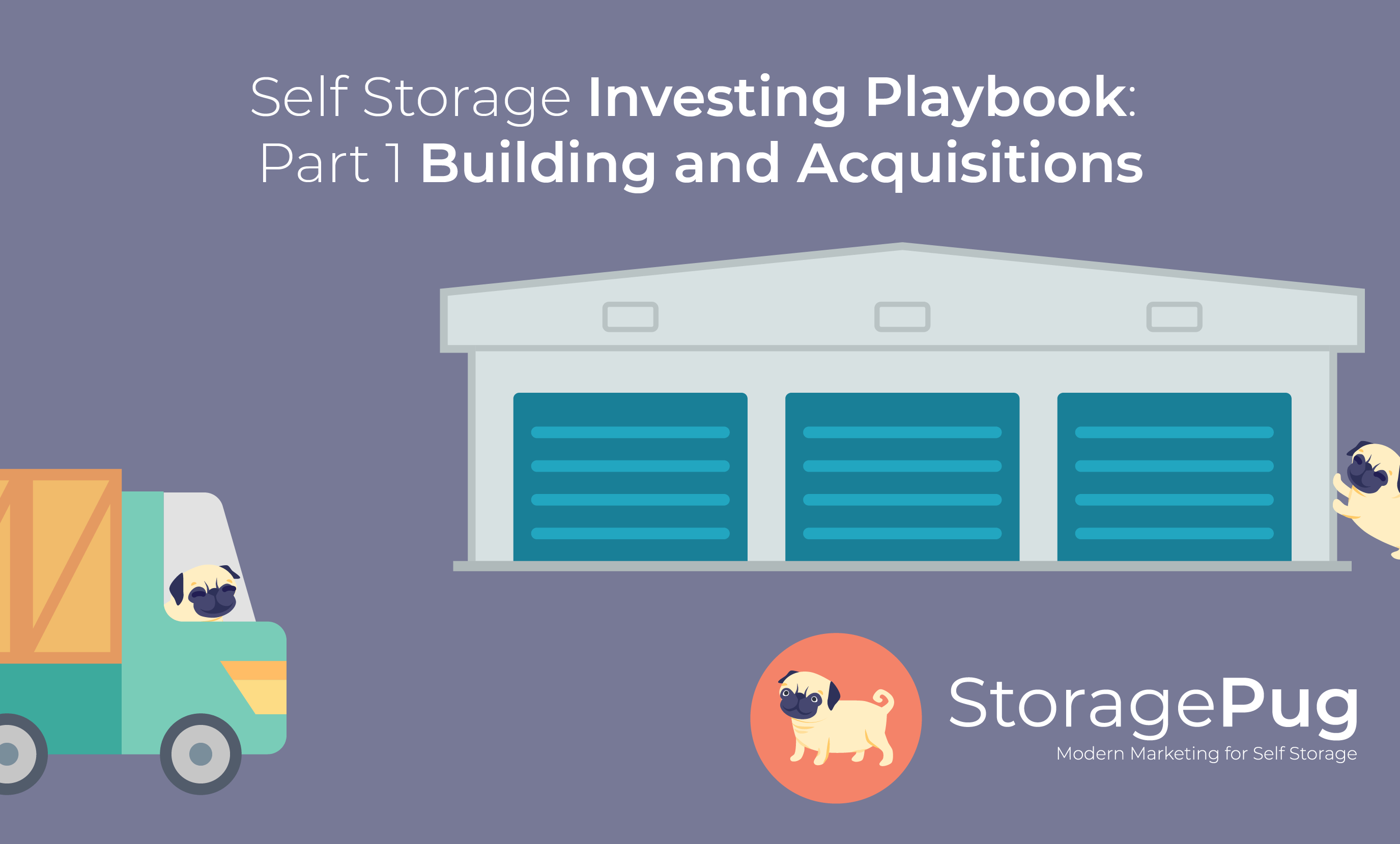 Self Storage Investing Playbook: Part 1 Building and Acquisitions